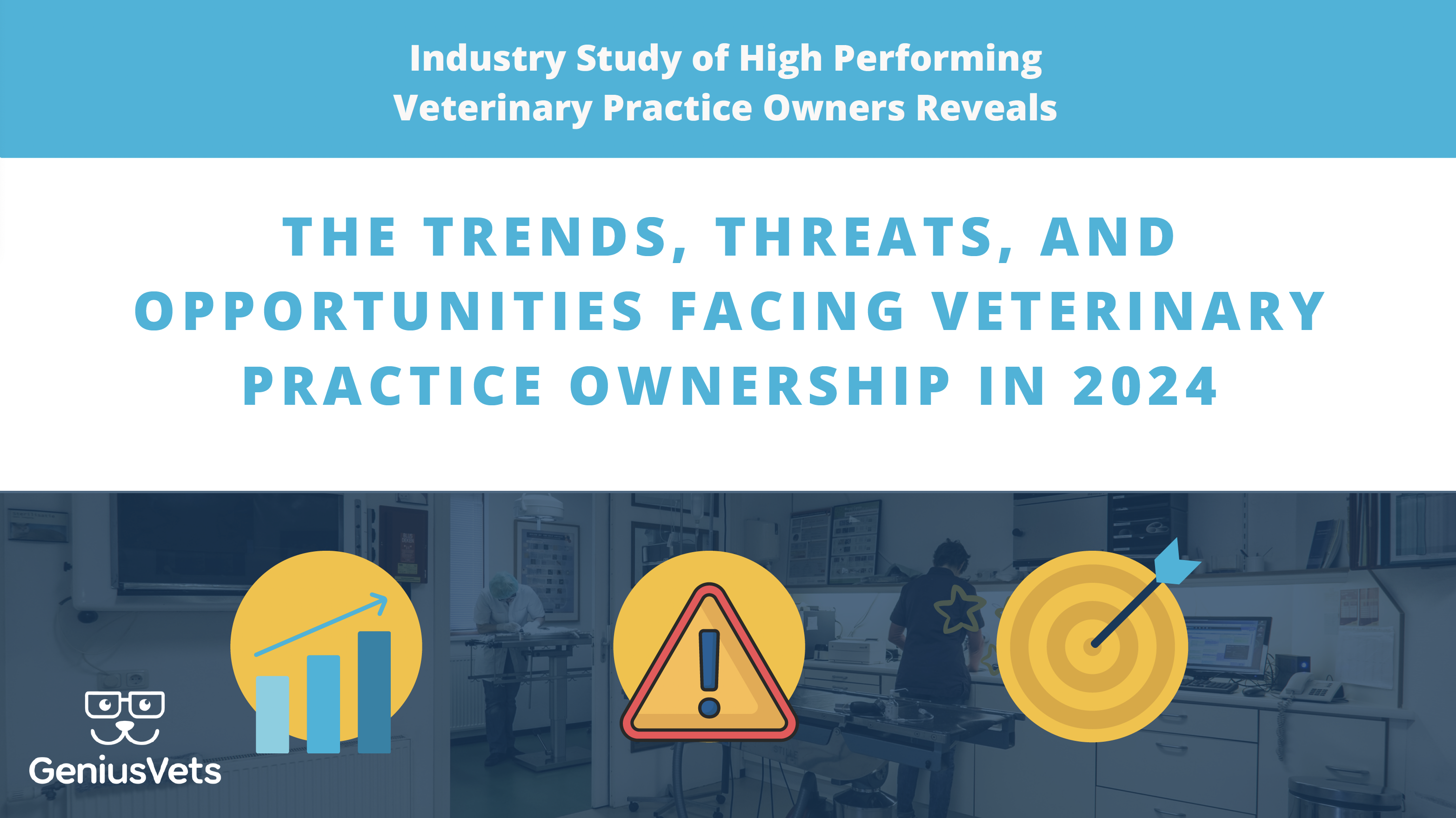 The Trends, Threats, and Opportunities of Veterinary Practice Ownership
